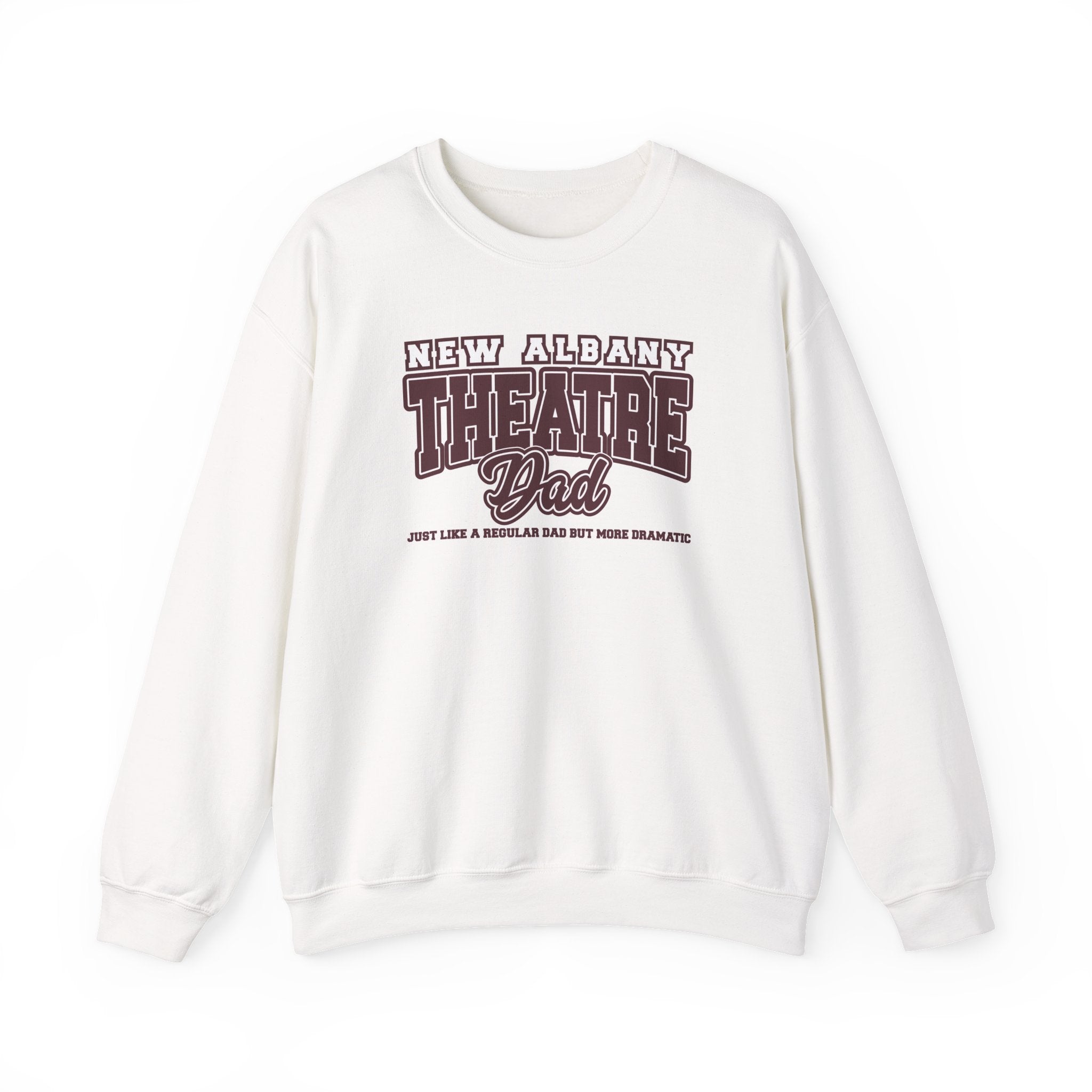 Adult Unisex New Albany Theatre Dramatic Dad Graphic Sweatshirt – Home ...